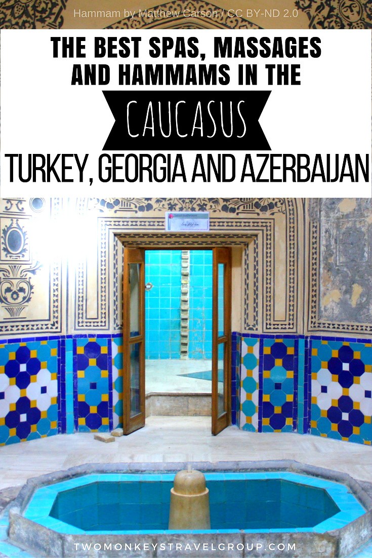The Best Spas, Massages & Hammams in the Caucasus - Turkey, Georgia ...
