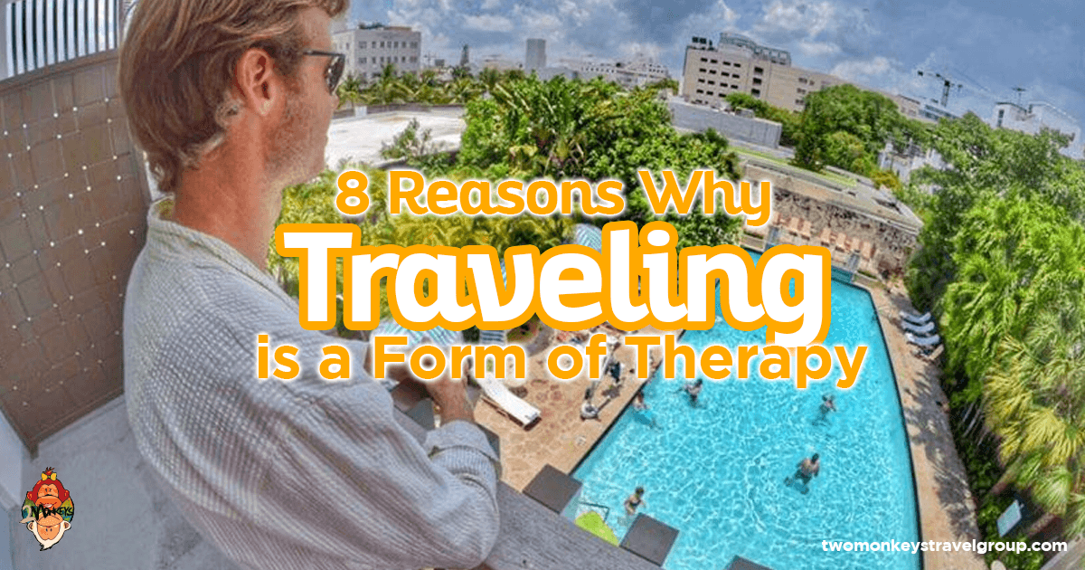 8 Reasons Why Traveling is a Form of Therapy