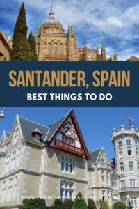 15 Best Things To Do in Santander, Spain [With Photos]